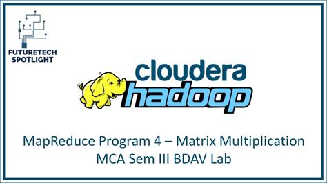 8 mapreduce program 4 matrix multiplication cloudera hadoop mapreduce hands on training