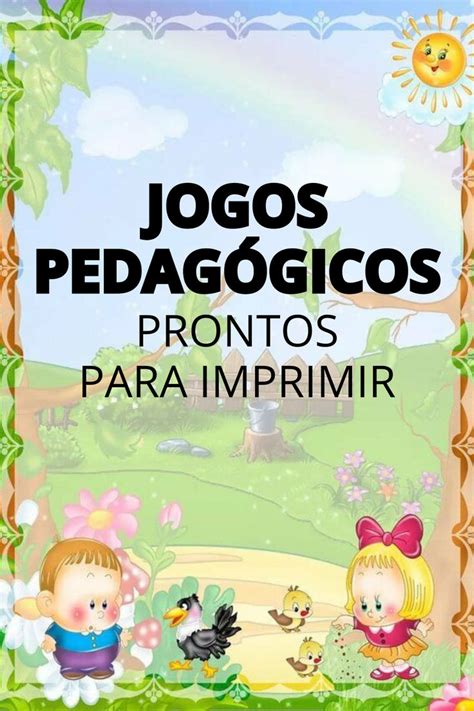 BAIXE JOGOS PEDAGÓGICOS PARA ALFABETIZAÇÃO EDUCAÇÃO INFANTIL E ANOS
