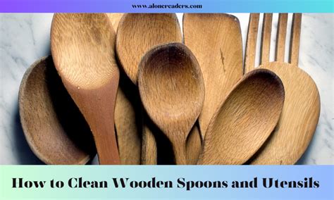How To Clean Wooden Spoons And Utensils AloneReaders