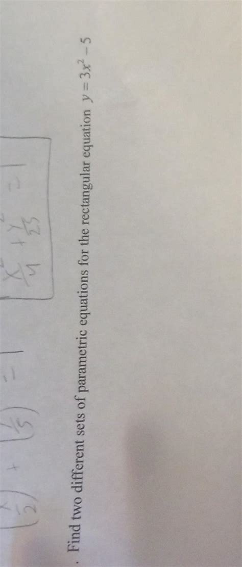 solved find two different sets of parametric equations for