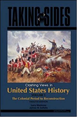 Taking Sides Clashing Views In United States History The Colonial