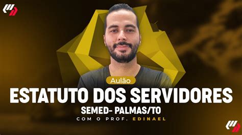 SEMED PALMAS TO AULÃO DE ESTATUTO DOS SERVIDORES YouTube
