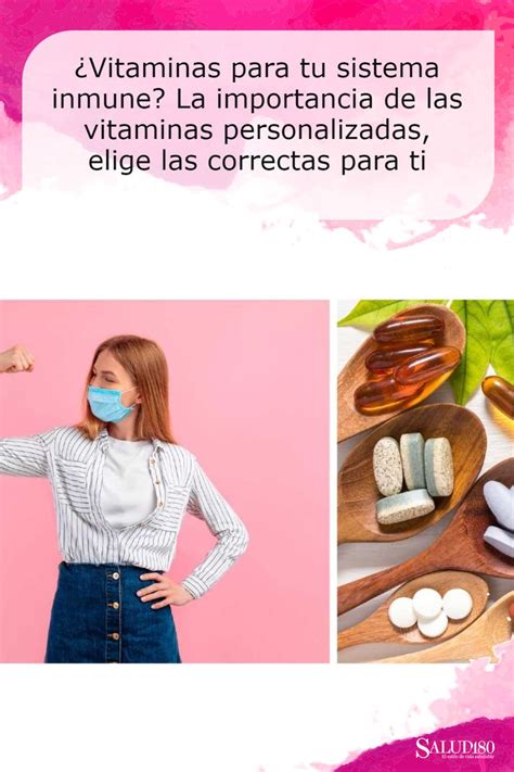 Vitaminas Para Tu Sistema Inmune La Importancia De Las Vitaminas