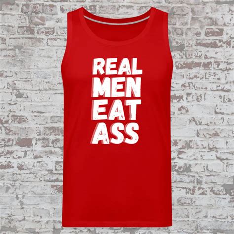 Real Men Eat Ass Tank Top Rude Rimming Shirt For Men Naughty Ass Eating Shirts Sexually