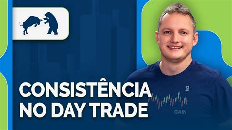 Passo A Passo Para A Consist Ncia No Day Trade Youtube