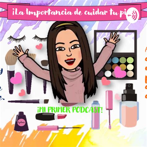 La Importancia De Cuidar Tu Piel Arts Podcast Podchaser