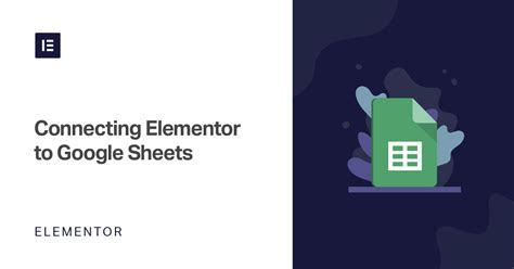 How To Connect Elementor To Google Sheets To Collect Leads Elementor