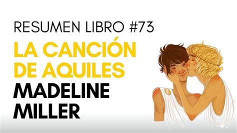 RESUMEN LIBRO 73 LA CANCIÓN DE AQUILES MADELINE MILLER YouTube