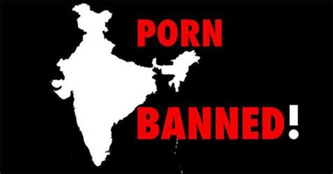 Why Indian Government Has Banned Porn Sites Reason To Block Porn Sites In India
