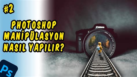 Photoshop Man P Lasyon Foto Raf Nas L Yap L R Photoshop Cc