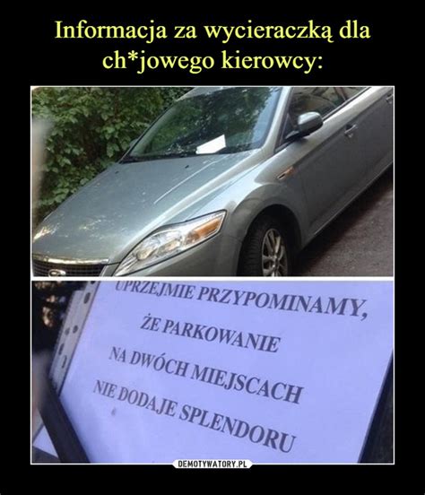 Informacja za wycieraczką dla ch jowego kierowcy Demotywatory pl