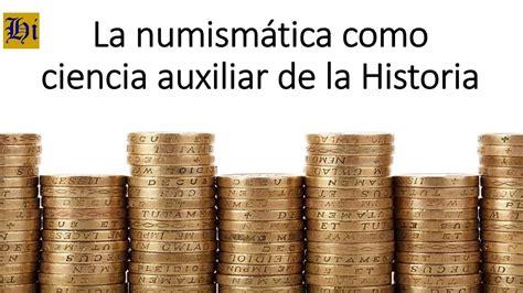 La Numism Tica Como Ciencia Auxiliar De La Historia Youtube