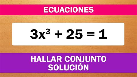 HALLAR EL CONJUNTO SOLUCIÓN ECUACIONES 1 YouTube