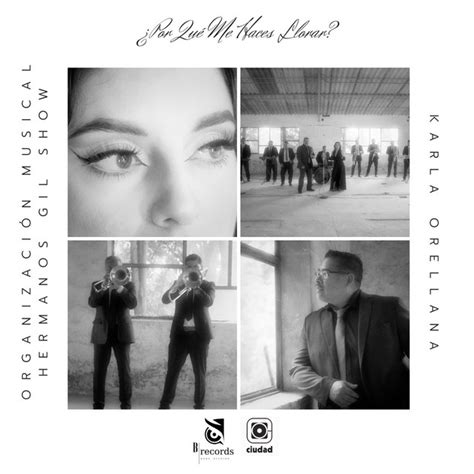 Por Qu Me Haces Llorar Single By Organizaci N Musical Hermanos Gil