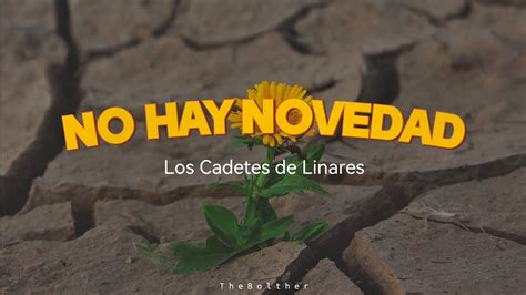 No Hay Novedad Los Cadetes De Linares Letra Youtube