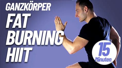 Das 15 Minuten Ganzkörper HIIT FAT BURNING Workout für zu Hause und