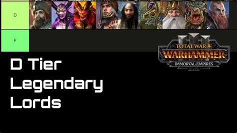 D Tier Legendary Lord Rankings Total War Warhammer 3 Immortal