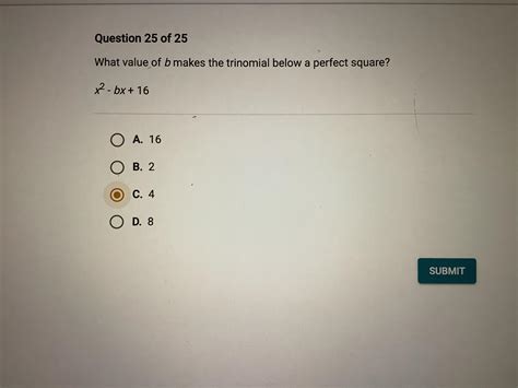 please help what value of b makes the trinomial below a perfect square x 2 bx 16