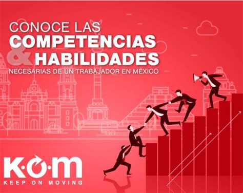Conoce las competencias y habilidades necesarias de un trabajador en México