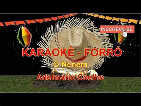 KARAOKÊ FORRÓ O Neném Adelmário Coelho YouTube