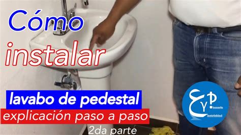 Como instalar lavabo con pedestal explicación paso a paso 2da parte