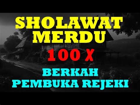 SHOLAWAT NABI MERDU JUMAT PAGI SHOLAWAT JIBRIL PENARIK REZEKI DARI