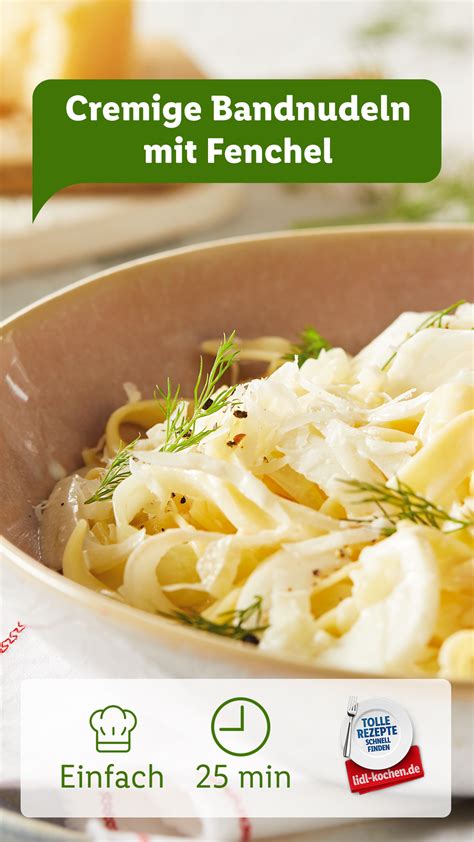 Cremige Bandnudeln Mit Fenchel Rezept LIDL Kochen Rezept