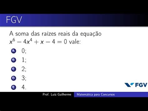 Soma de Raízes de uma Equação Polinomial FGV Matemática para Concursos