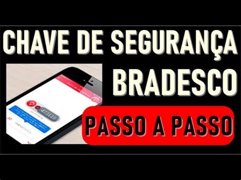 CHAVE DE SEGURANÇA BRADESCO PASSO A PASSO VEJA SIMPLES YouTube