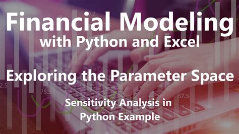 sensitivity analysis in python example exploring the parameter space youtube