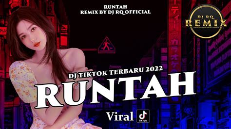 Dj Runtah Full Bass Remix Dj Tiktok Terbaru Youtube