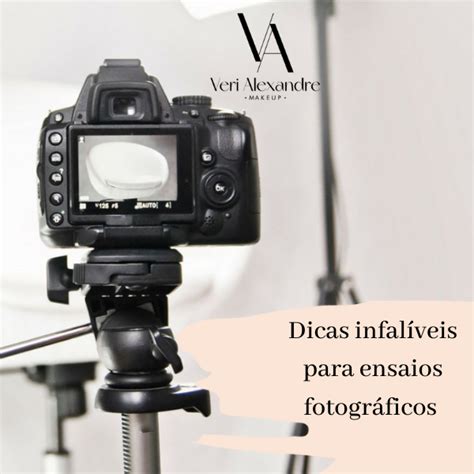 Dicas infalíveis para ensaios fotográficos Veri Alexandre Makeup