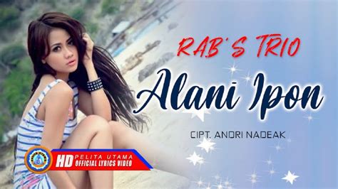 Rab S Trio Alani Ipon Lagu Batak Terbaik Official Lyrics