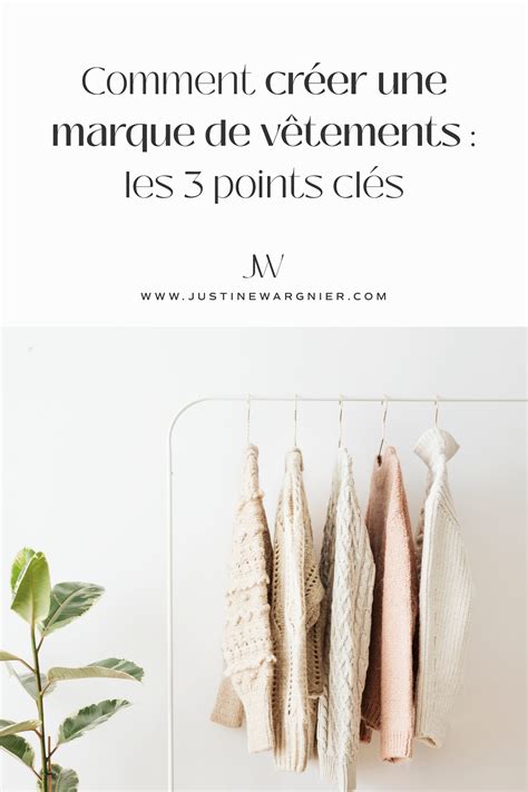 Comment créer une marque de vêtements les 3 points clés Justine