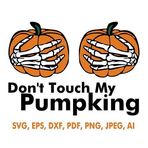 Don T Touch My Pumpkins Svg Skeleton Hands Svg Pumpkin Ske Inspire
