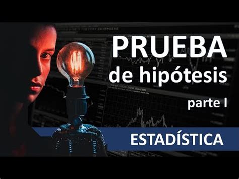 Pruebas de hipótesis Cómo poner a prueba tus teorías en el mundo de