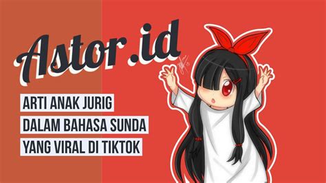 Arti Anak Jurig Yang Viral Di Tiktok Lengkap Konteksnya