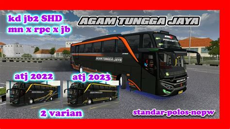Livery Agam Tungga Jaya Atj Kodename Jb2 Shd Mn X Rpc X Jb YouTube