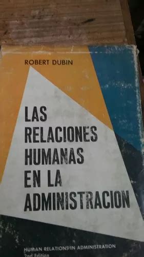 Las Relaciones Humanas En La Administraci N Robert Dubin Cuotas Sin