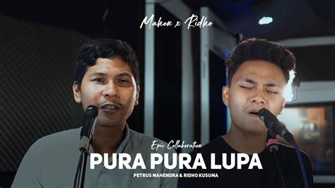 Mahen Ft Ridho Pura Pura Lupa YouTube