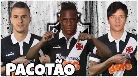 PACOTÃO DE REFORÇOS DO VASCO ATUALIZADO YouTube