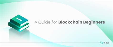 blockchain for beginners first steps towards decentralization hela