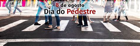 Dia do Pedestre Uma data para todo o trânsito Blog TRANSITAR
