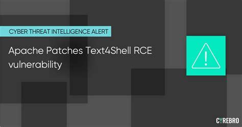 Apache Patches Text4Shell RCE Vulnerability CYREBRO