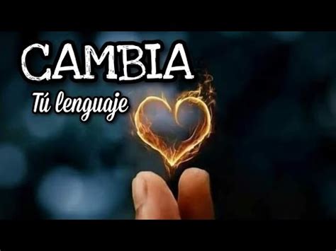 CAMBIA TU LENGUAJE YouTube