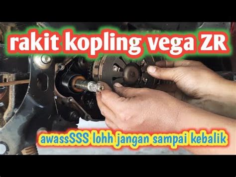 Cara Merakit Bagian Kopling Vega ZR YouTube
