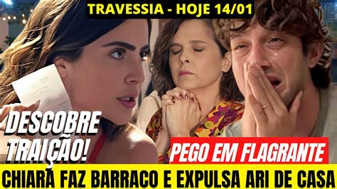 TRAVESSIA CAPÍTULO DE HOJE 14 01 Chiara descobre traição de Ari