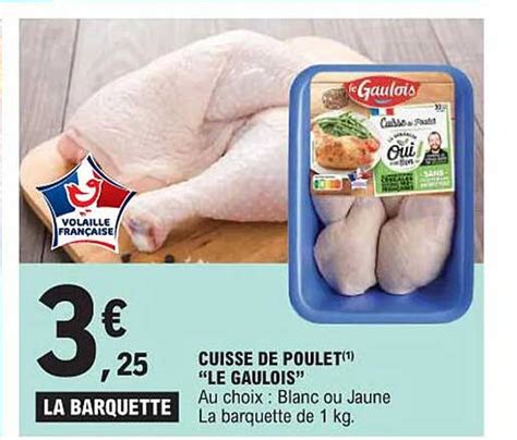 Promo Cuisse De Poulet Le Gaulois Chez E Leclerc ICatalogue Fr