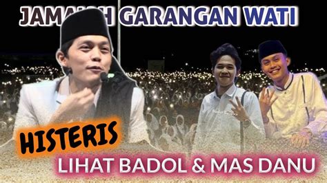 Gus Iqdam Terbaru Jamaah Full Garangan Wati Histeris Lihat Mas