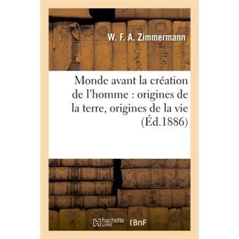 Le Monde avant la création de l homme origines de la terre de la vie
